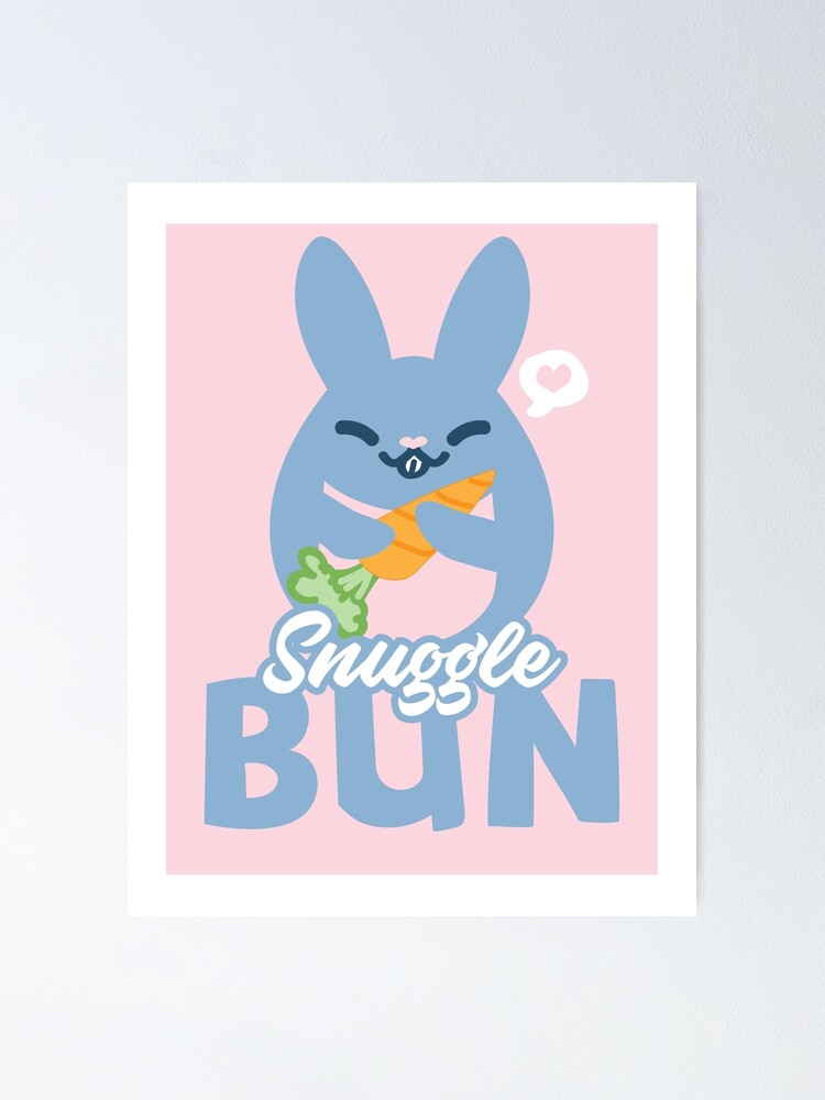 "Snuggle Bun" Poster by Wisecracker42 | Redbubble