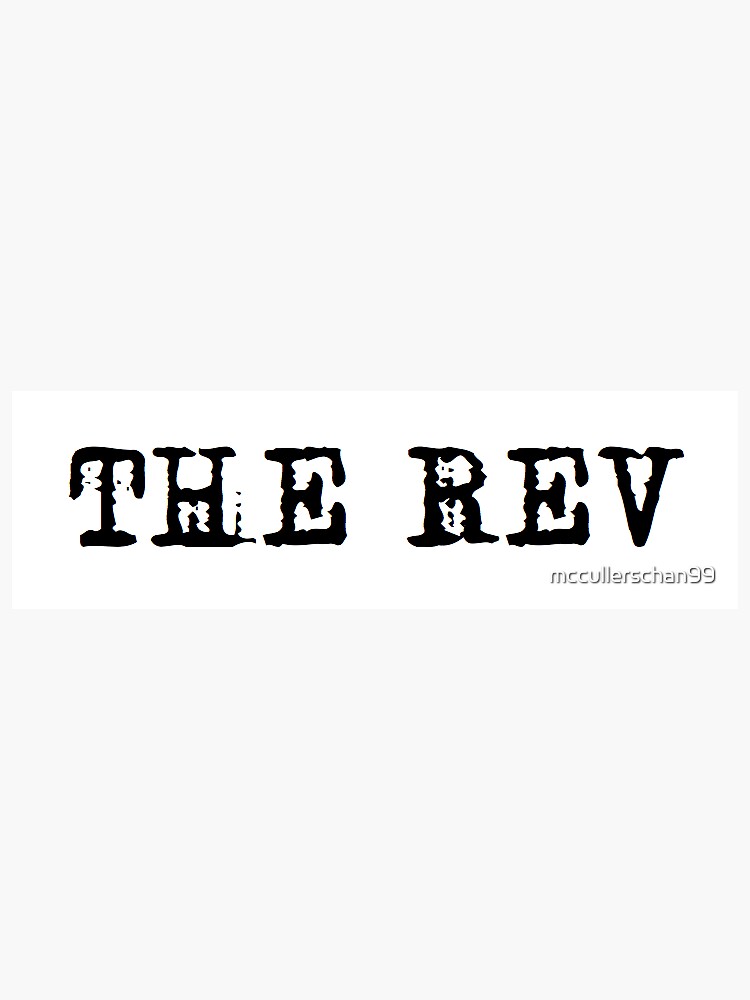 "'THE REV'" Sticker for Sale by mccullerschan99 | Redbubble