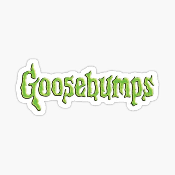 "Goosebumps (S)" Sticker for Sale by NostalgicNerd97 | Redbubble