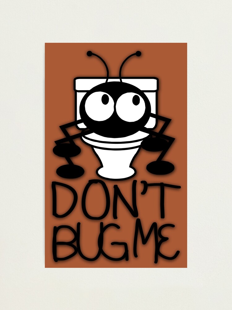 "Don't Bug Me" Photographic Print for Sale by Wayward-Creates | Redbubble