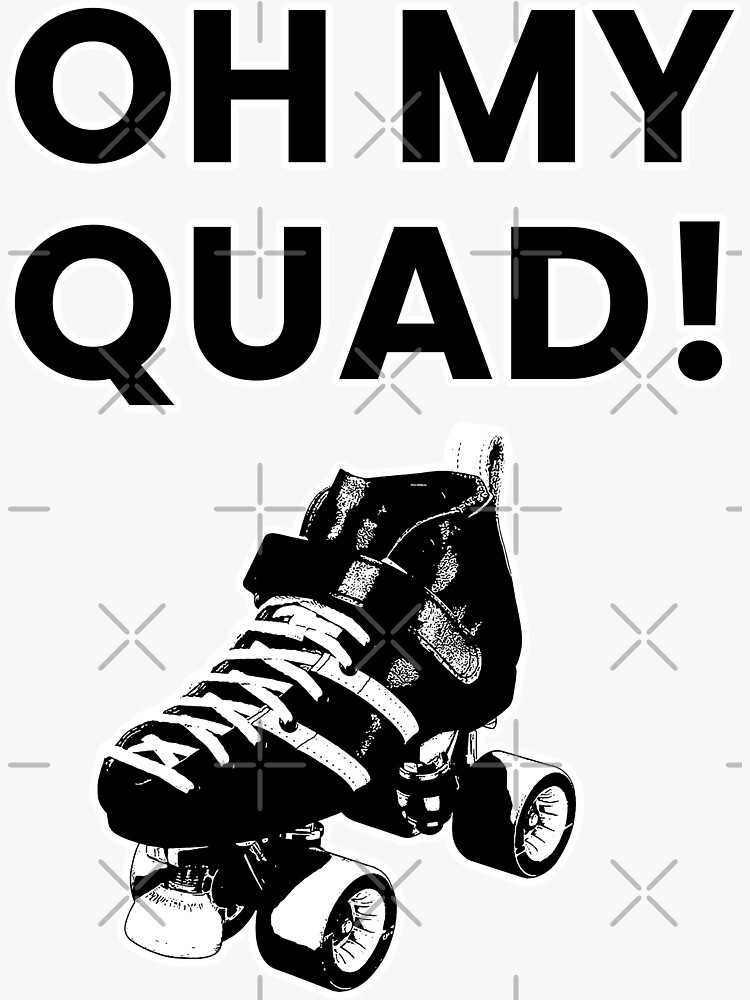 "Oh My Quad!" Sticker by fearcity | Redbubble