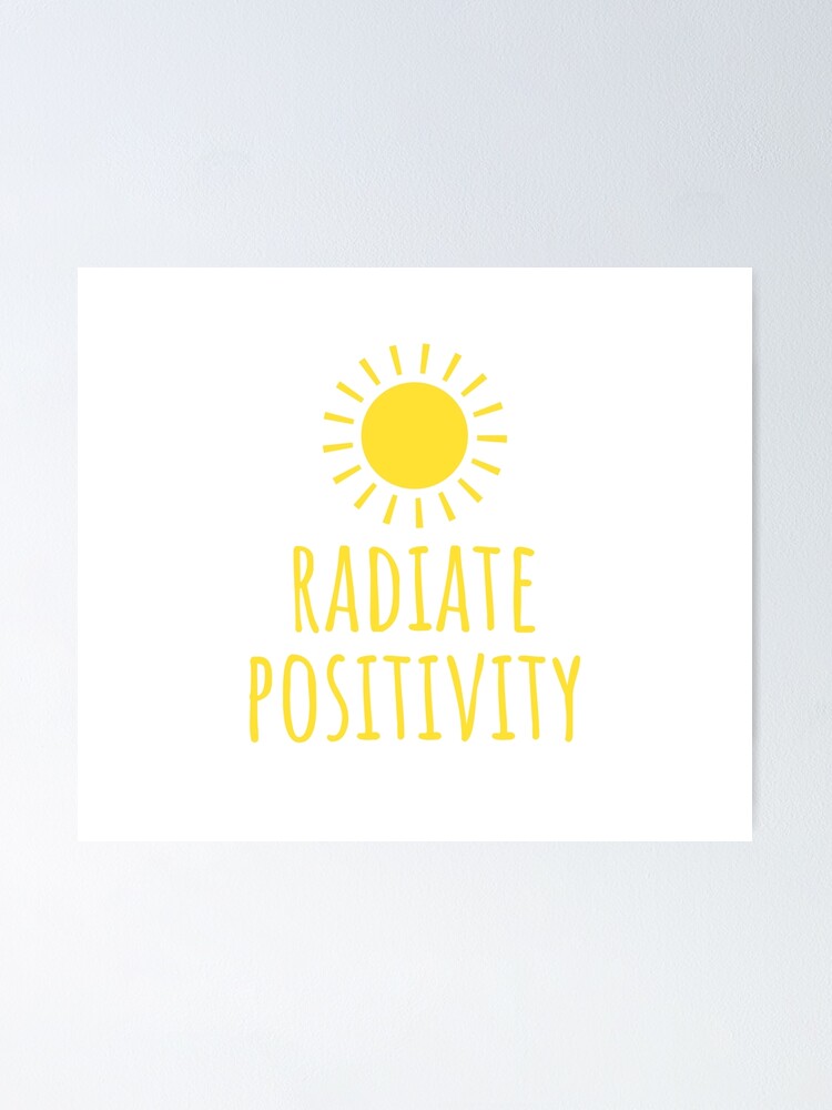 "Radiate positivity" Poster for Sale by bainermarket | Redbubble