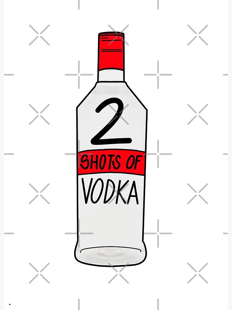 "2 (?!?!) shots of vodka" Art Board Print for Sale by Sabrina Sanchez ...