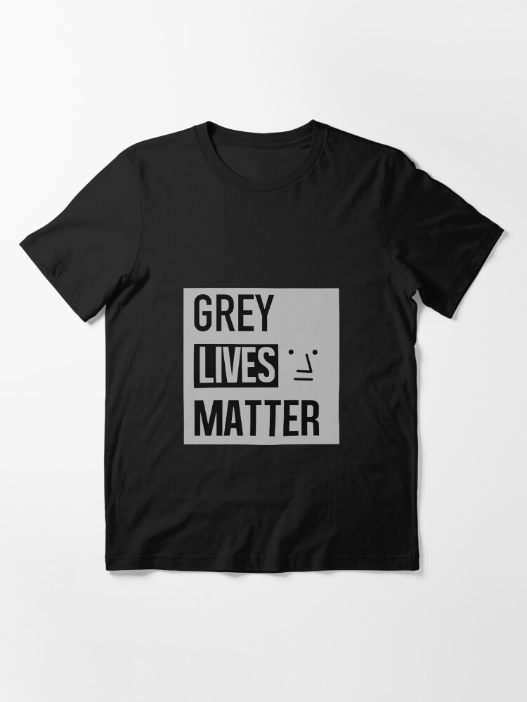 "NPC - Grey Lives Matter" T-shirt for Sale by LibertyTees | Redbubble ...