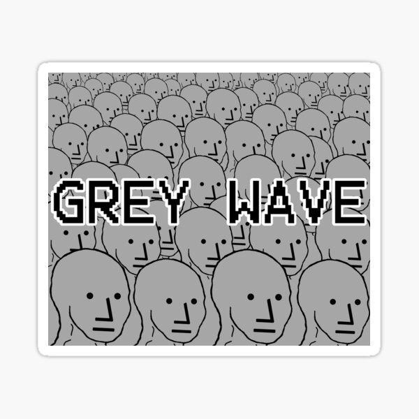 "NPC Crowd - Grey Wave Variant #1 - Wojak" Sticker for Sale by ...