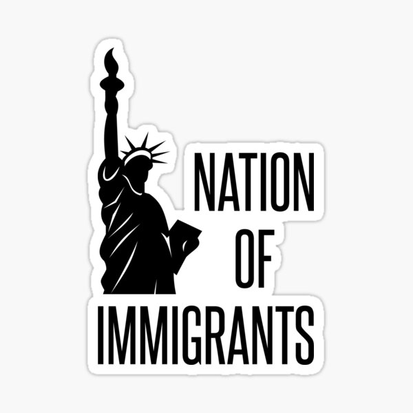 "Nation of Immigrants" Sticker for Sale by dmanalili | Redbubble
