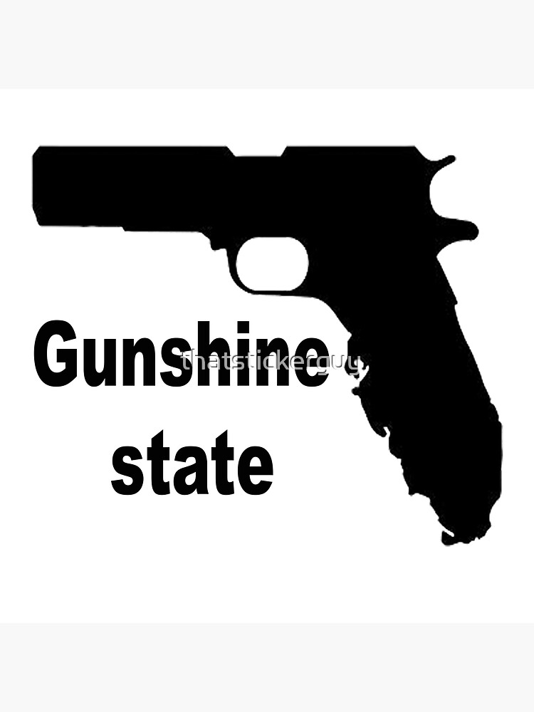 "GUNSHINE STATE" Sticker for Sale by thatstickerguy | Redbubble
