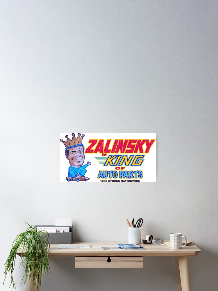 "ZALINSKY King of Auto Parts (2)" Poster for Sale by trev4000 | Redbubble