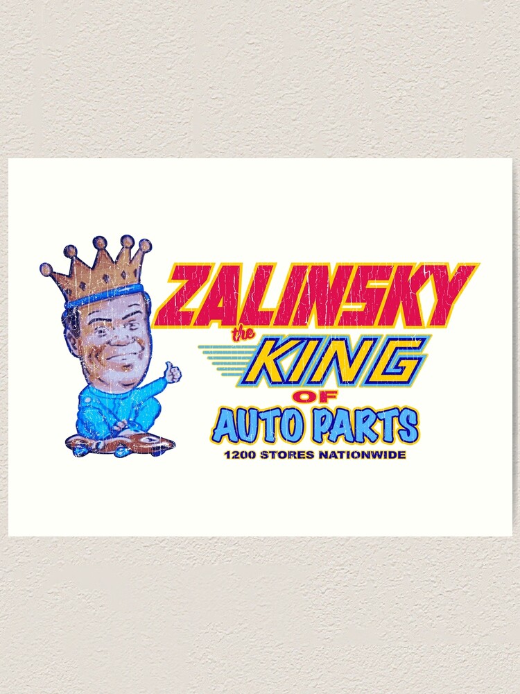 "ZALINSKY King of Auto Parts (2)" Art Print for Sale by trev4000 ...
