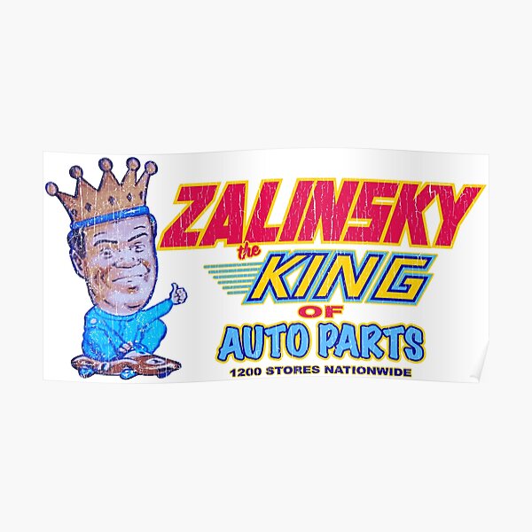 "ZALINSKY King of Auto Parts (2)" Poster for Sale by trev4000 | Redbubble