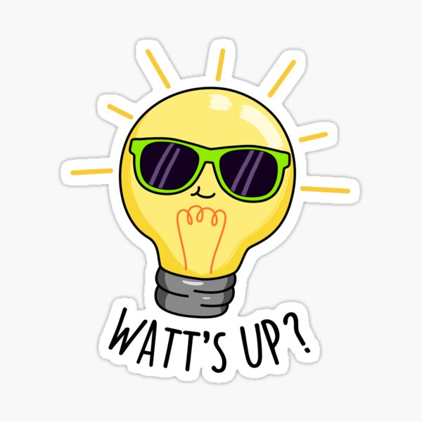 "Watts Up Funny Light Bulb Puns " Sticker for Sale by punnybone | Redbubble