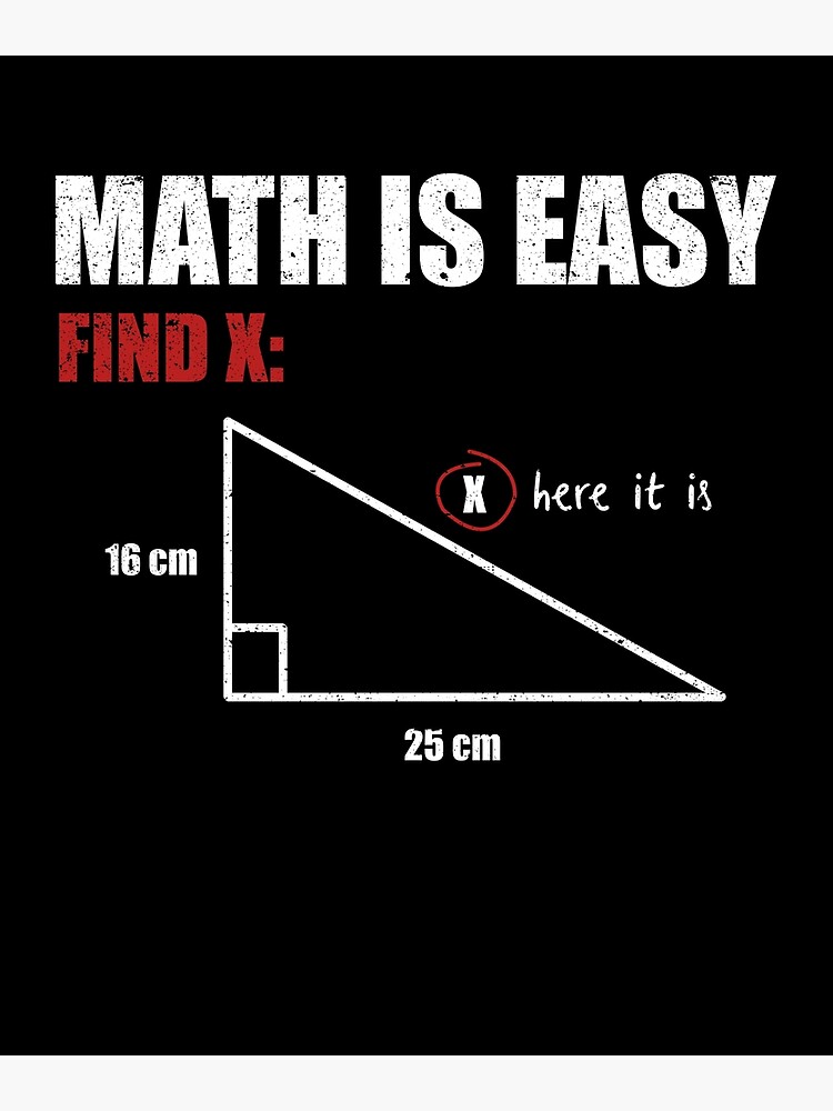 "Math Is Easy Find X Mathematics Teacher School Humor" Poster by ...