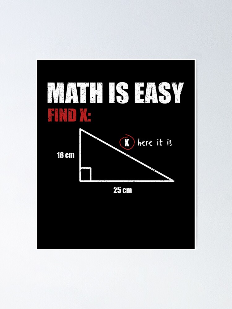 "Math Is Easy Find X Mathematics Teacher School Humor" Poster by ...