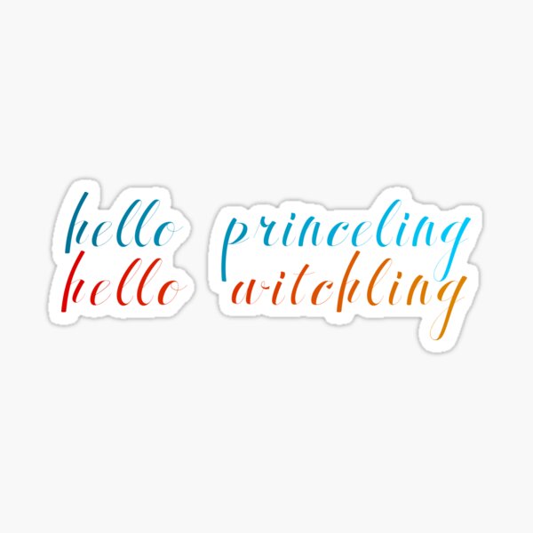 "Hello Princeling/Hello Witchling version 1" Sticker for Sale by ...