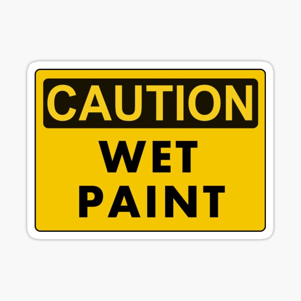 "Caution Wet Paint" Sticker for Sale by Mudman | Redbubble