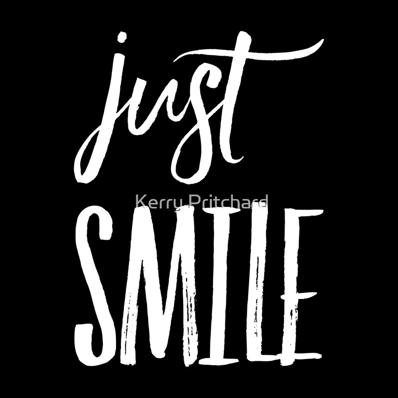 "Just smile" by WordFandom | Redbubble