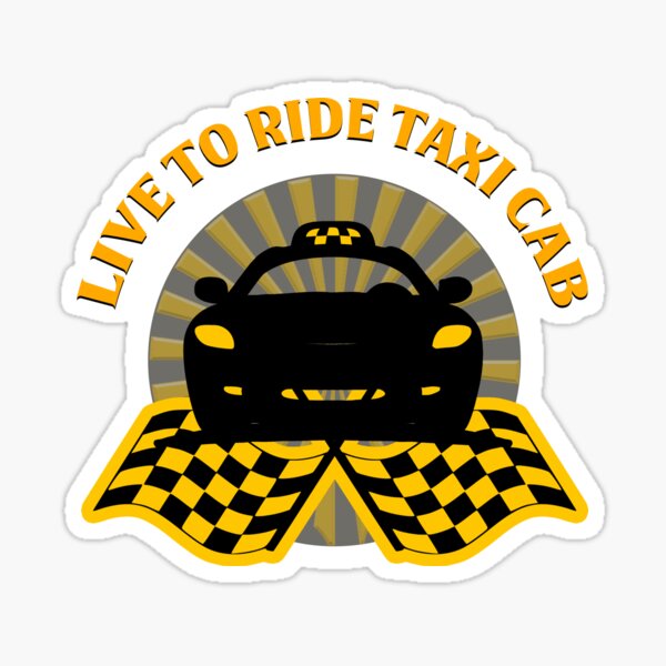 "Taxi Driver - Live To Ride Taxi Cab" Sticker for Sale by design2try ...