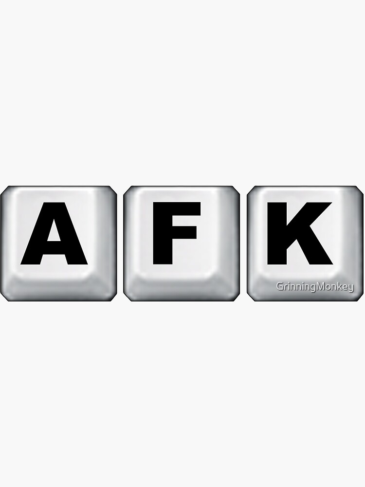 "AFK" Sticker for Sale by GrinningMonkey | Redbubble