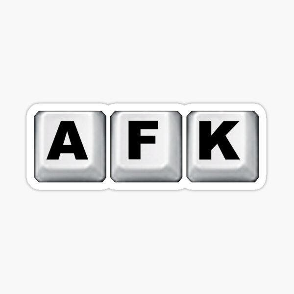 Afk Stickers | Redbubble