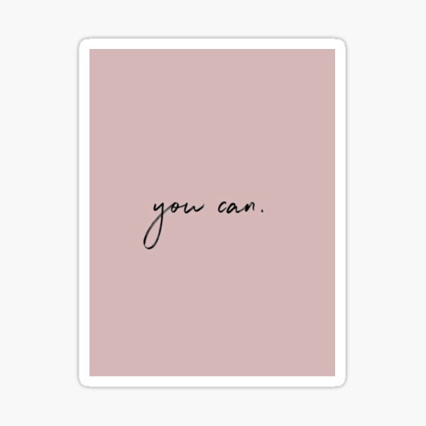 You Can’ quote " Sticker by elisha1 | Redbubble