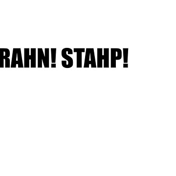 "Rahn Stahp" Sticker for Sale by amandakarram | Redbubble