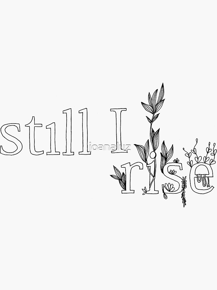 "Still I Rise" Sticker by joanaluz | Redbubble