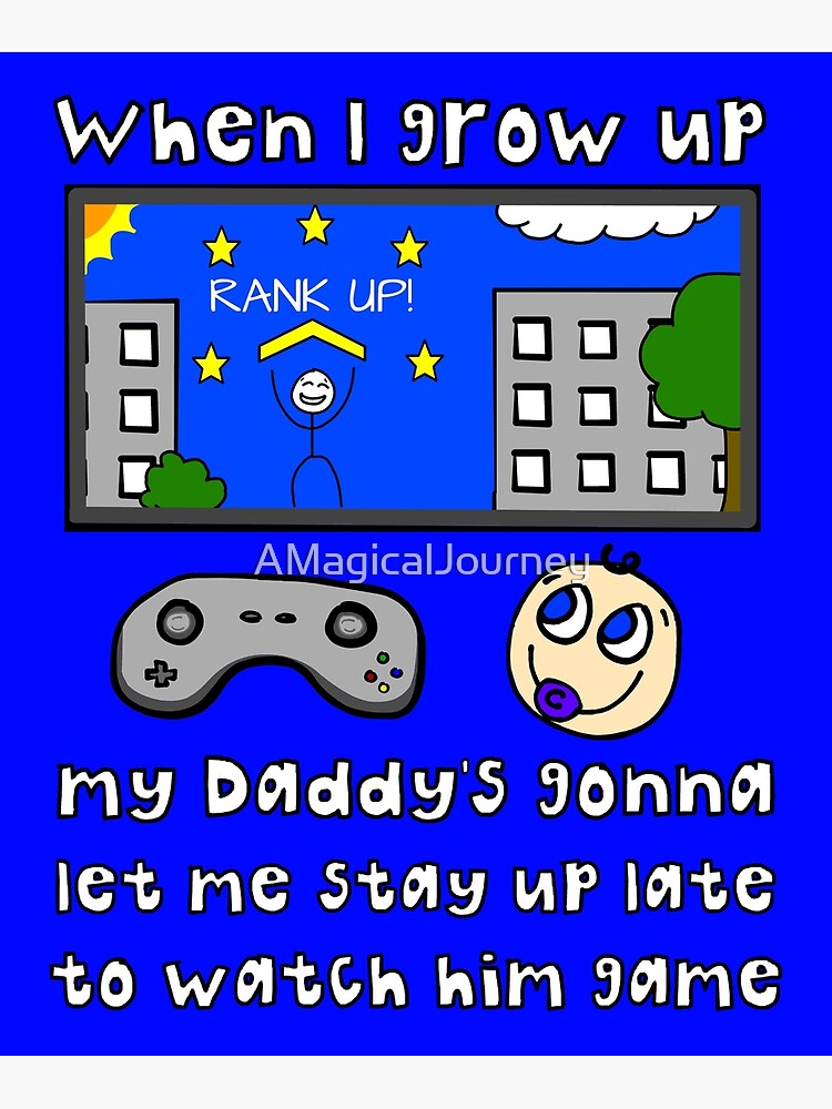 "When I Grow Up Gamer Baby - Gaming Geek Parent" Art Print by ...