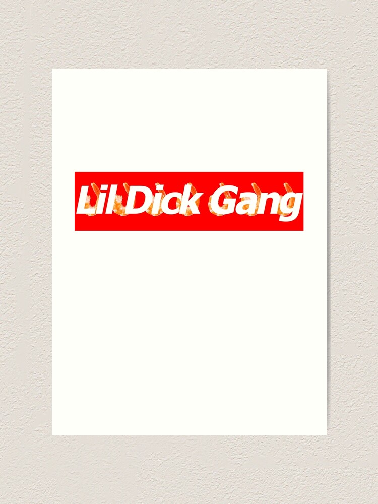 "lil dick gang" Art Print for Sale by underscorepound | Redbubble