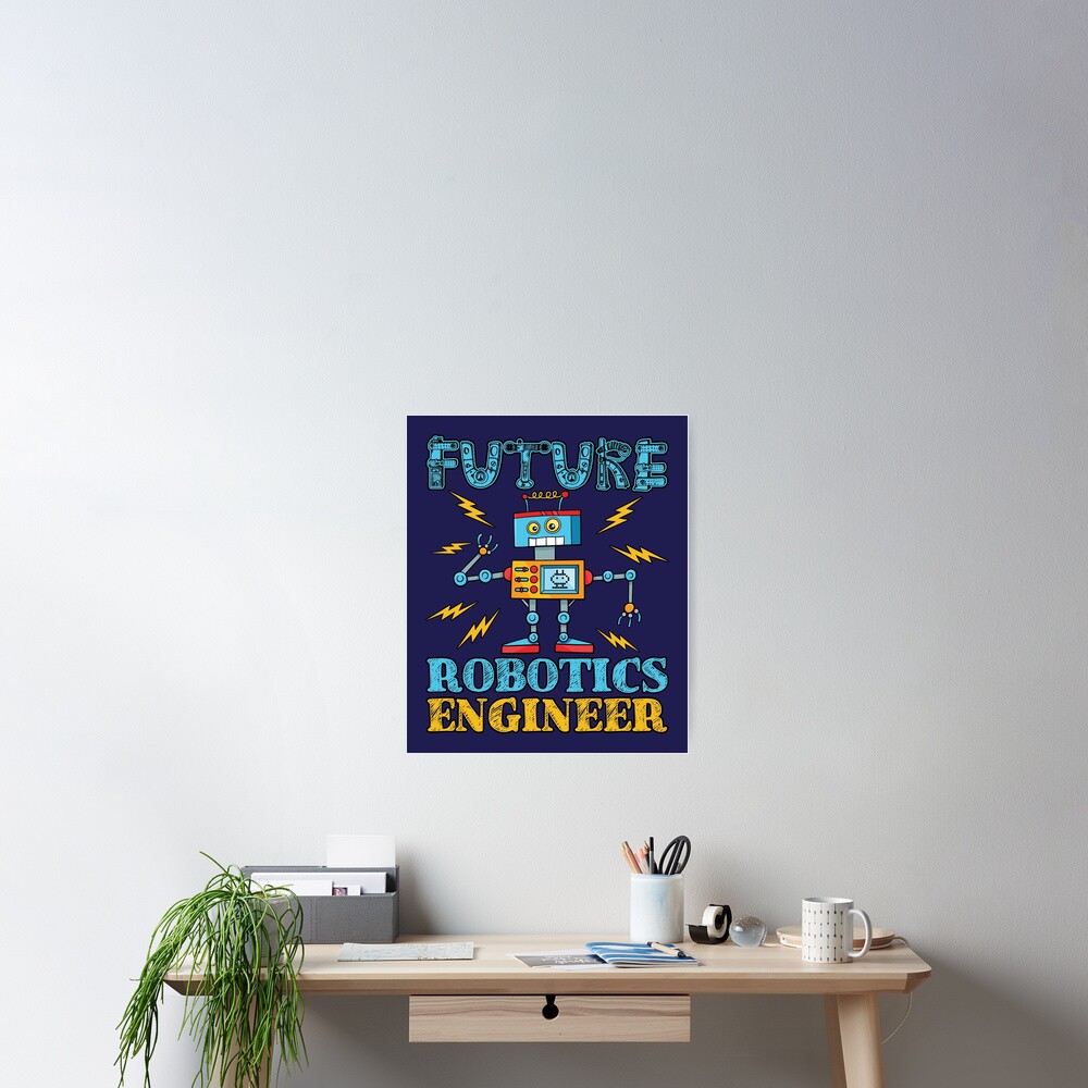 "Future Robotics Engineer" Poster for Sale by jaygo | Redbubble
