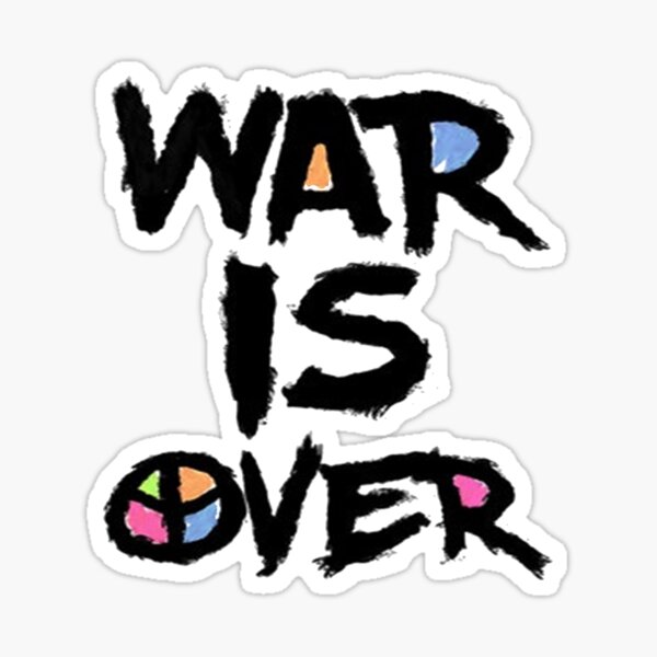 "War is Over" Sticker for Sale by fantastic23 | Redbubble