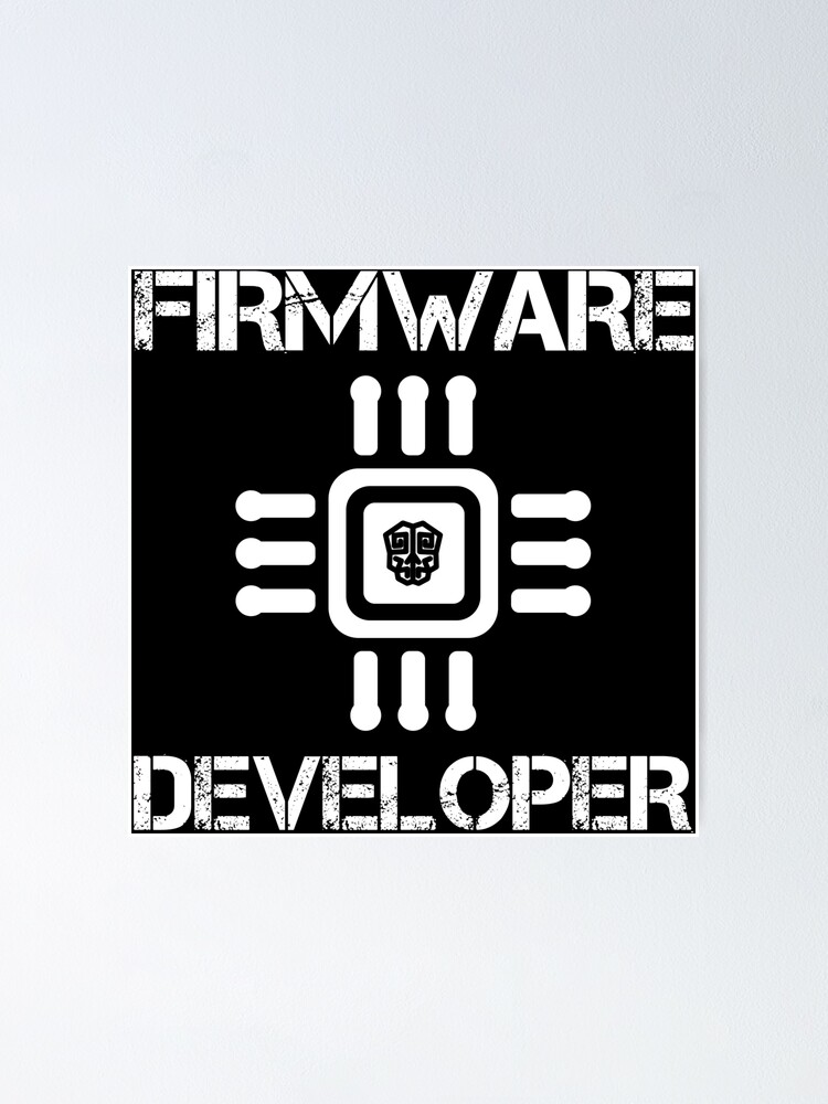 "Firmware developer" Poster by xGatherSeven | Redbubble