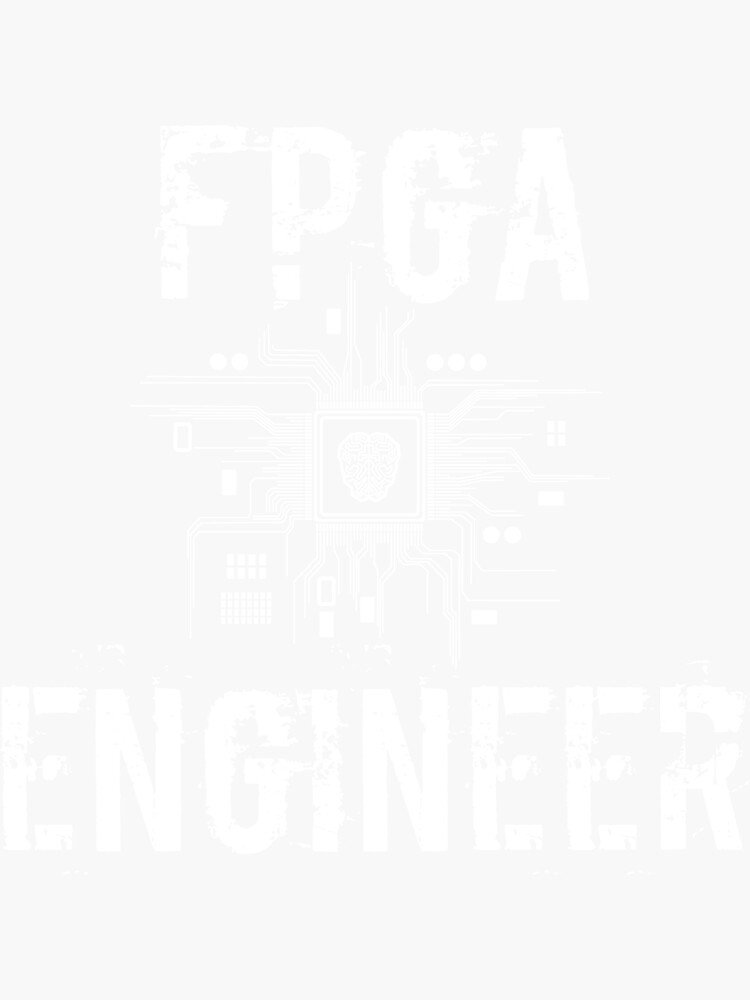 "FPGA engineer" Sticker for Sale by xGatherSeven | Redbubble