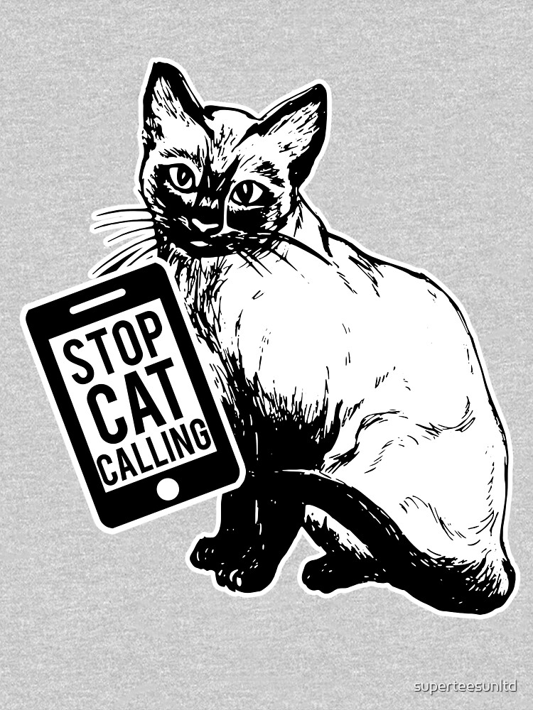 "Stop Cat Calling Cute Funny Animal Pun Humor Puns" T-shirt for Sale by ...