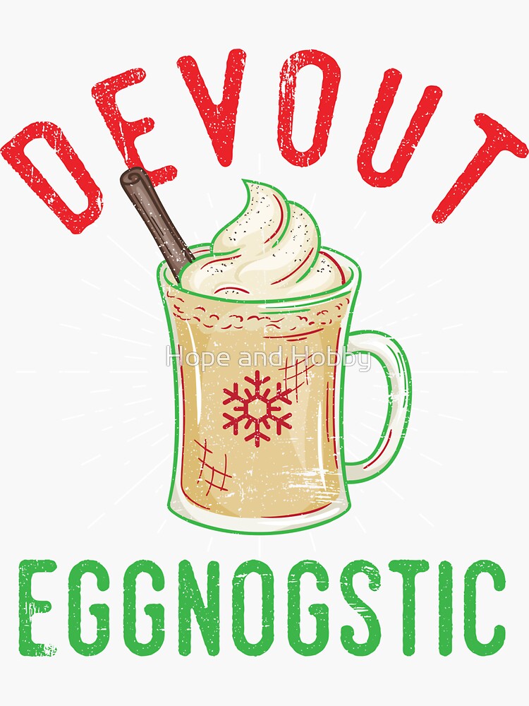 "Devout Eggnostic Funny Eggnog Design for Egg Nog Lovers" Sticker by ...