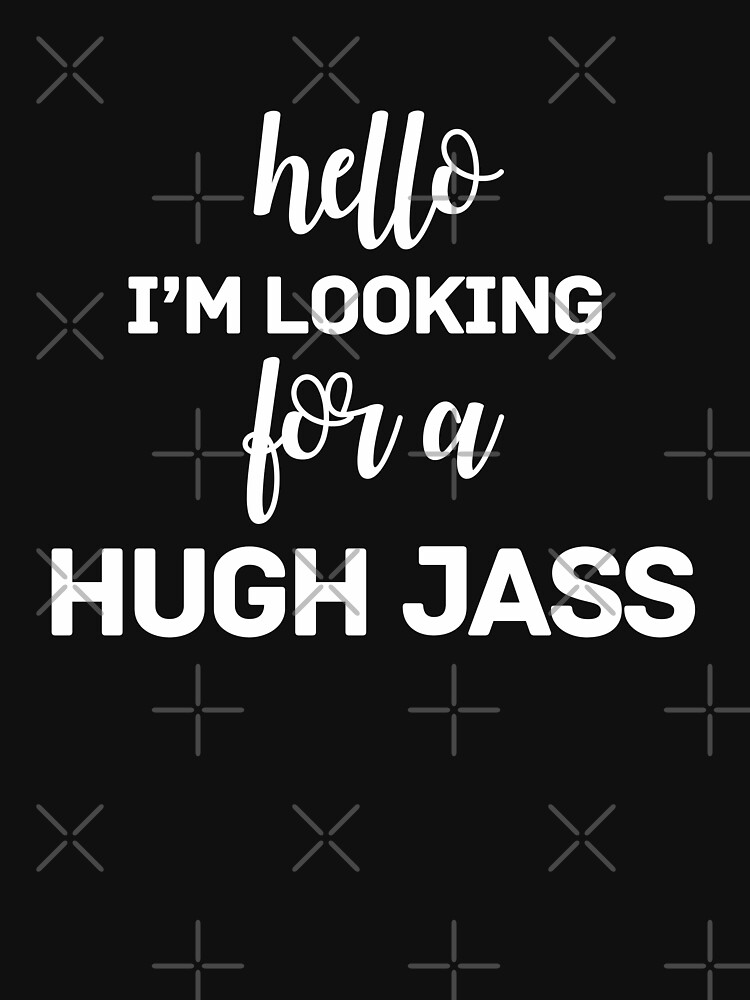"Hugh Jass" T-shirt by slawisa | Redbubble
