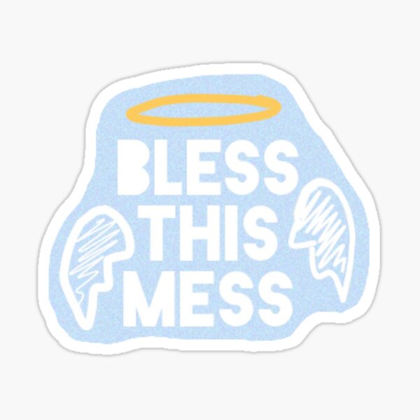 Bless This Mess Stickers | Redbubble