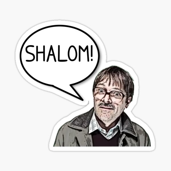 "Shalom Jim Friday Night Dinner " Sticker by ALucreMusket | Redbubble