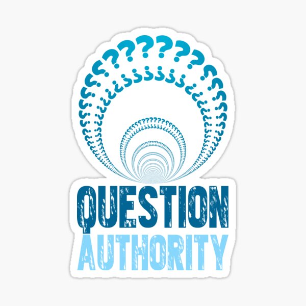"Question Authority" Sticker for Sale by PromoteProgress | Redbubble