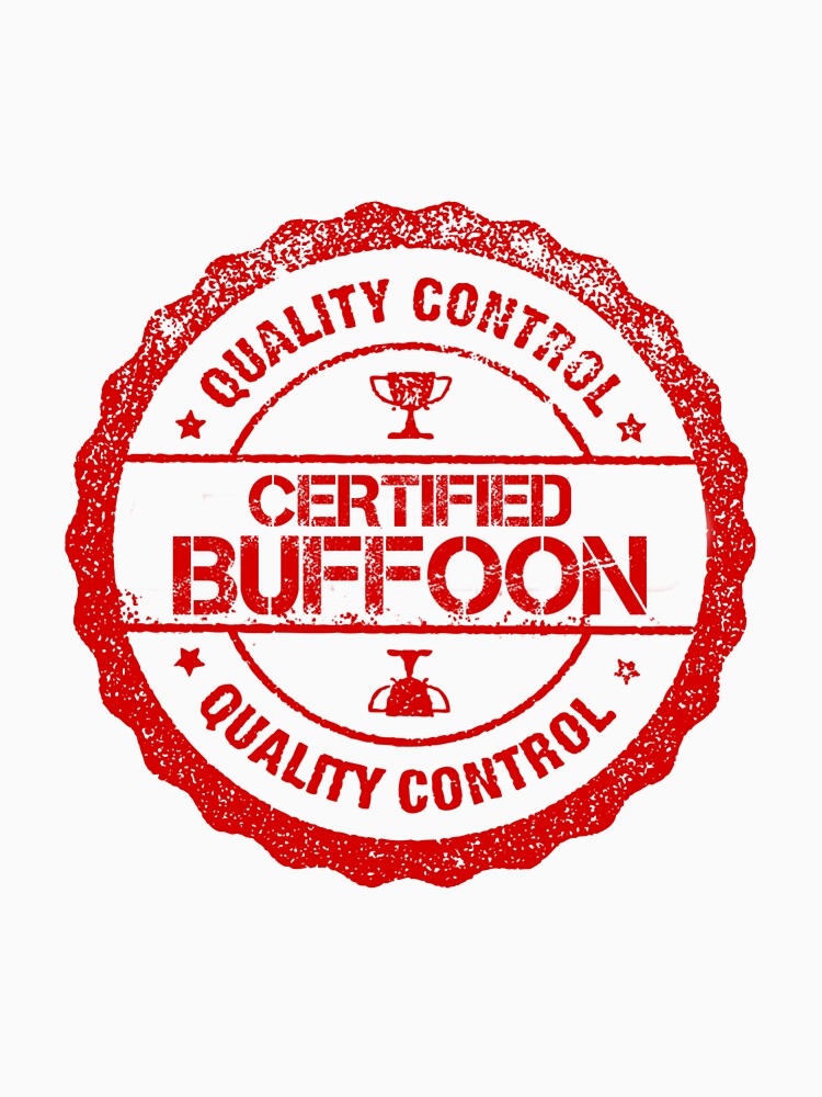 "Certified Buffoon" Essential T-Shirt for Sale by grandpa roach | Redbubble