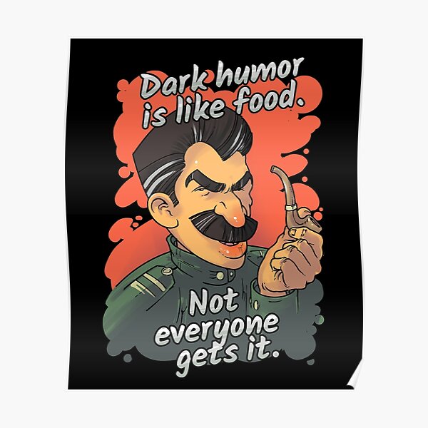 "Dark Humor Is Like Food Not Everyone Gets It" Poster for Sale by ...