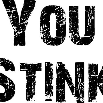 "You stink" Sticker by Askanda | Redbubble