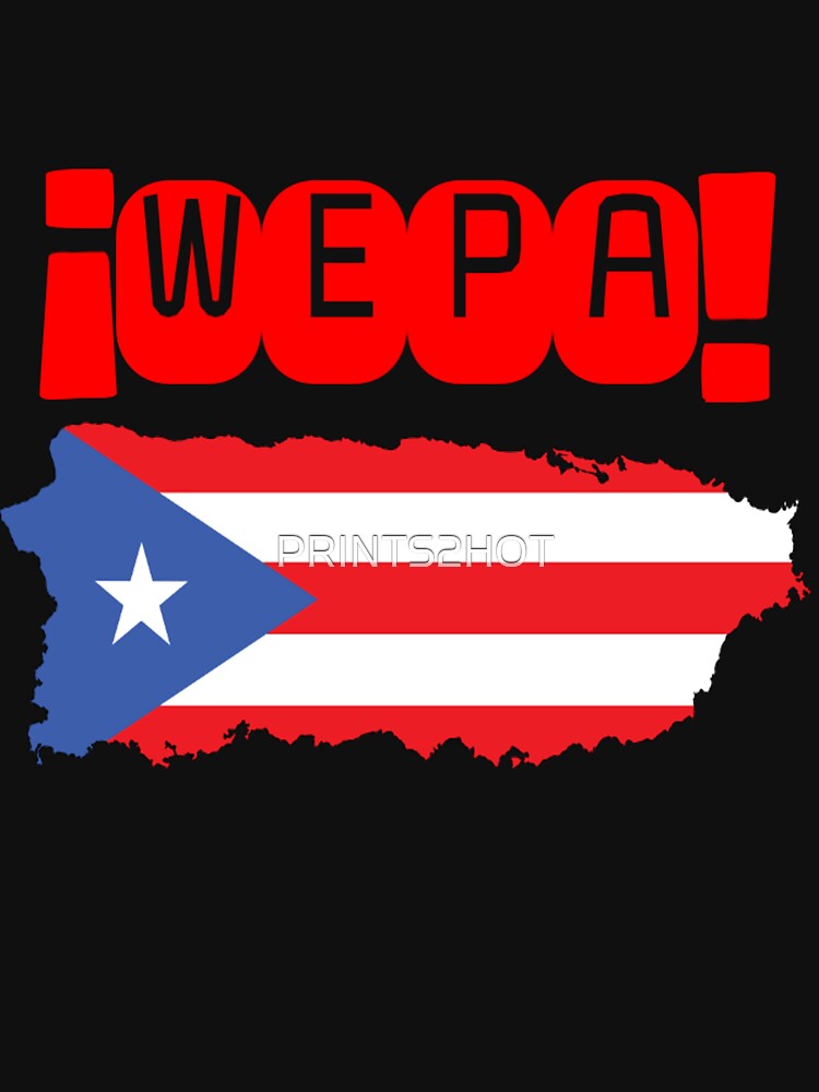 "WEPA Puerto Rican Flag Gifts / Puerto Rican Shirts" T-shirt by ...