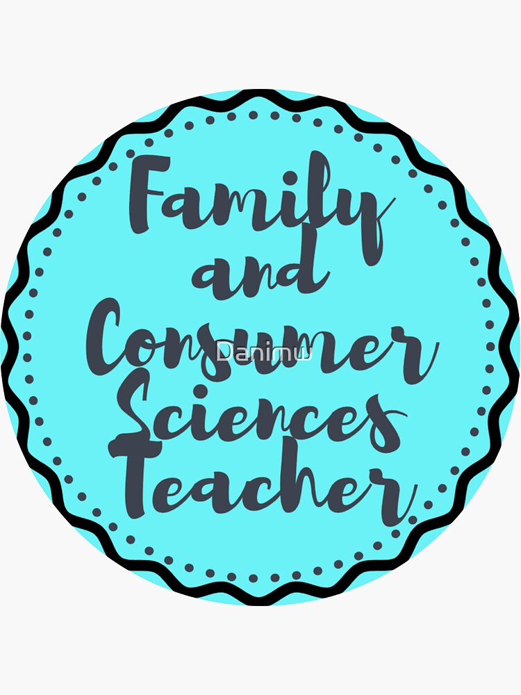 "Family and Consumer Sciences Teacher" Sticker for Sale by Danimw ...