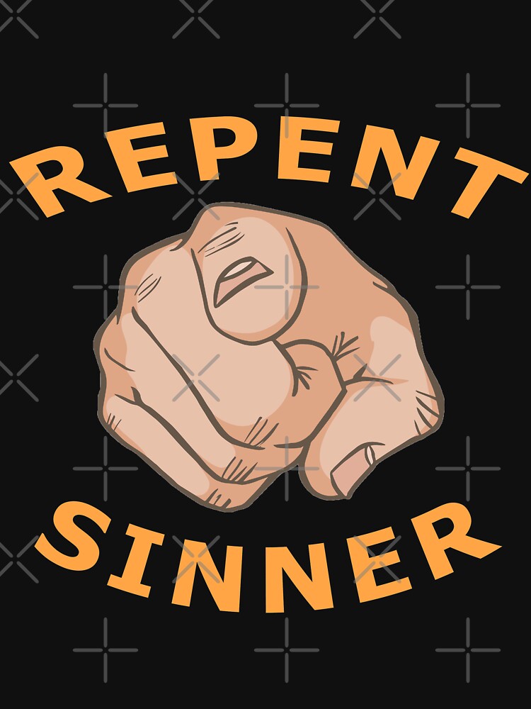 "Repent Sinner T-shirt" T-shirt for Sale by design-for-all | Redbubble ...