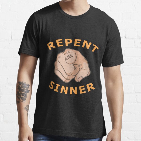 "Repent Sinner T-shirt" T-shirt for Sale by design-for-all | Redbubble ...