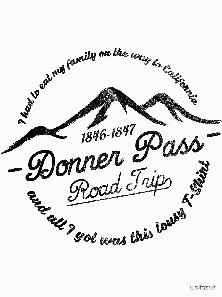 "Donner Pass road trip (black)" T-shirt for Sale by wolfszeit ...