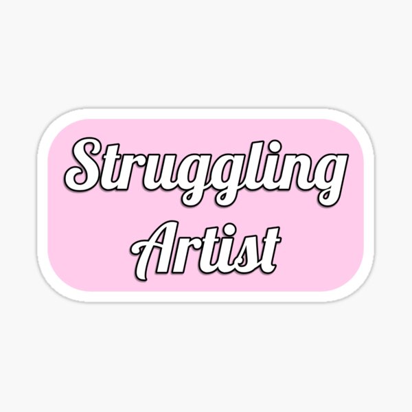 "Struggling Artist" Sticker by ExtraNikki | Redbubble