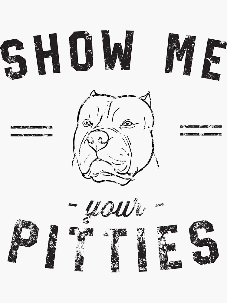 "Show Me Your Pitties" Sticker by keepers | Redbubble