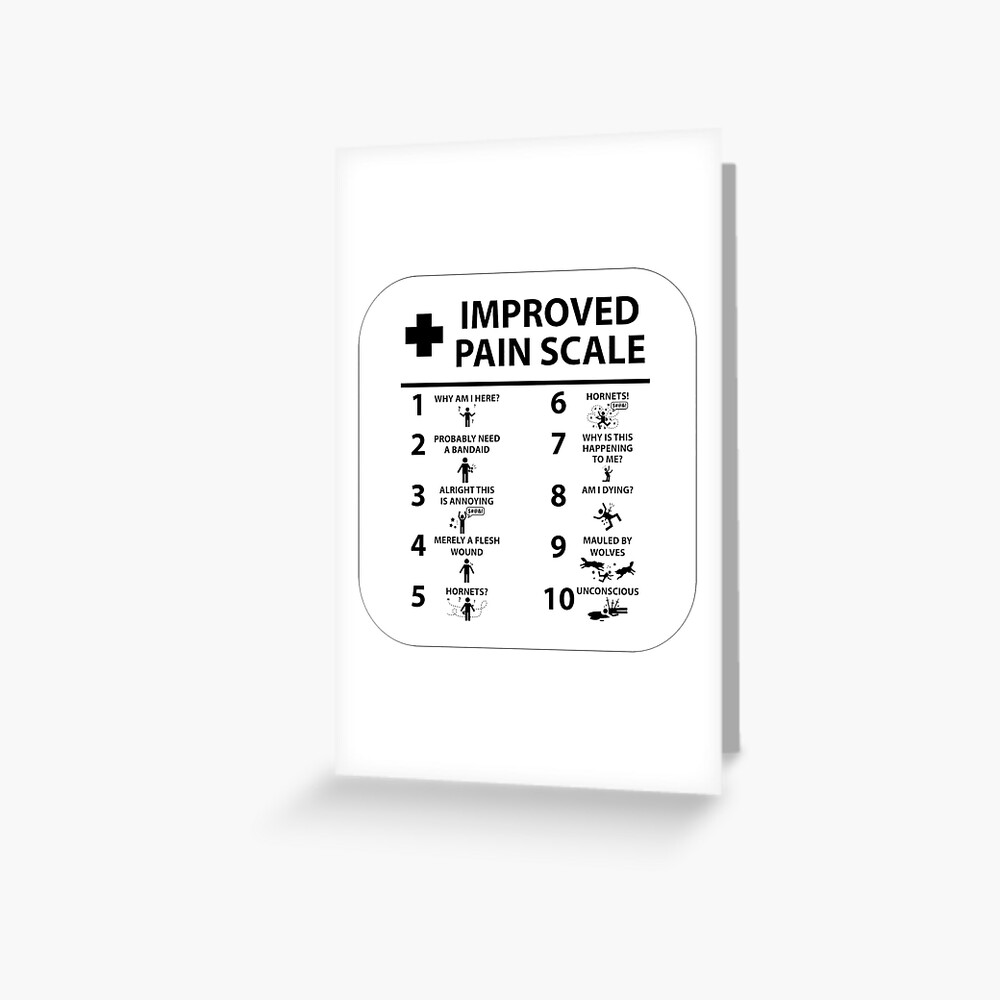 "Improved Pain Scale" Greeting Card for Sale by PicturePerfects | Redbubble