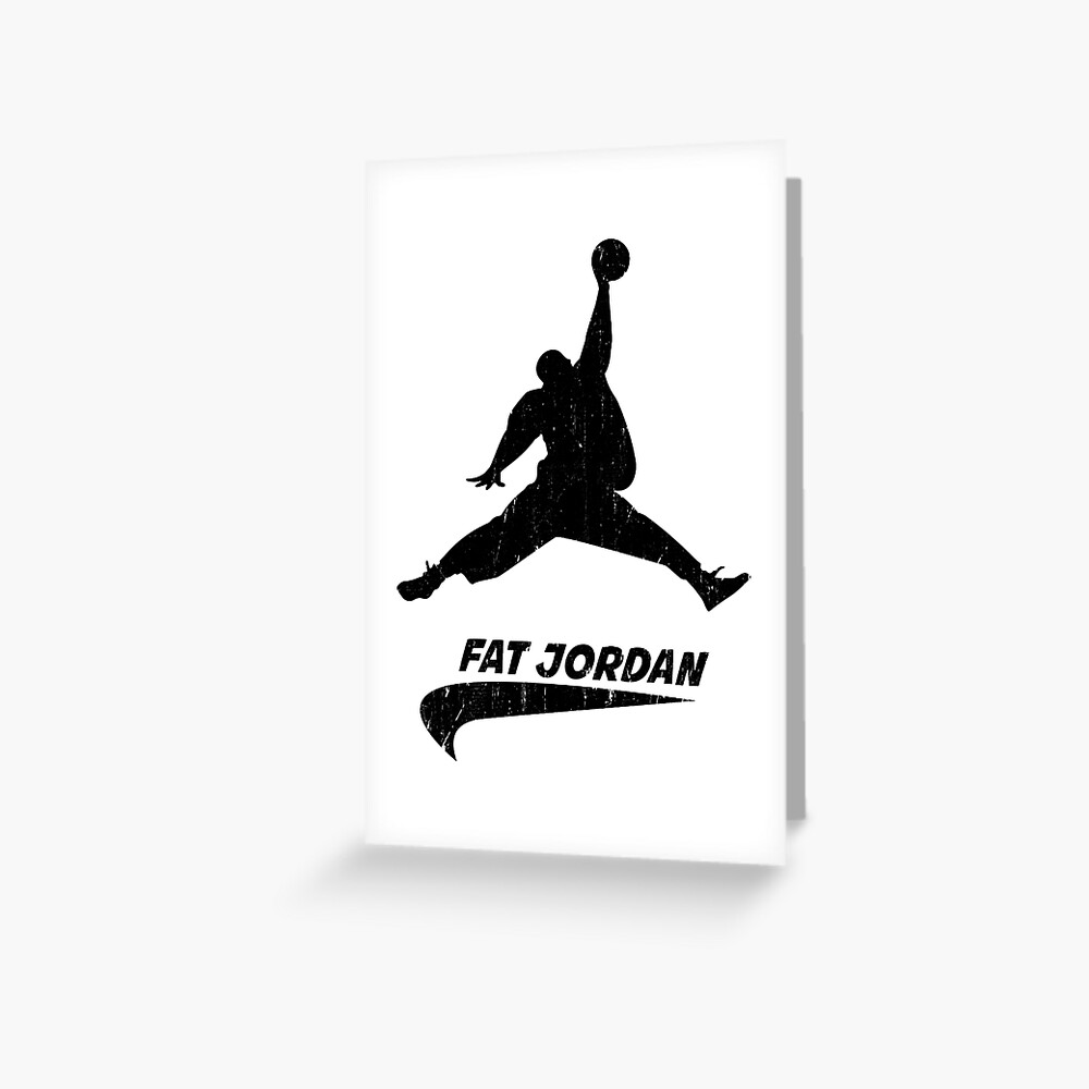 "Fat Jordan" Greeting Card by ZhangQing | Redbubble
